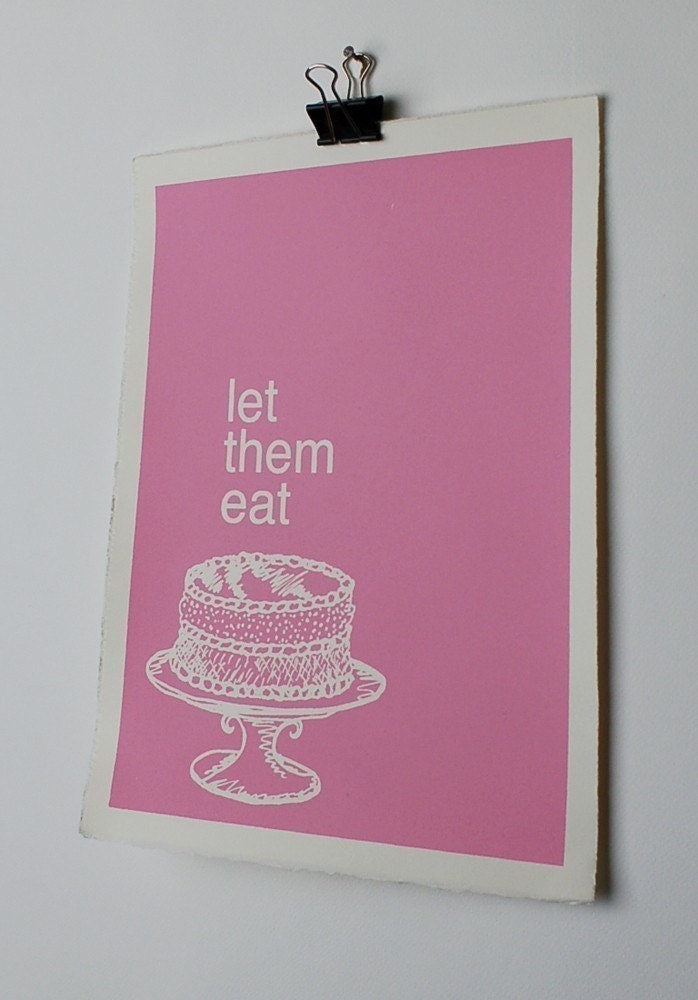 Let Them Eat Cake...Screen Print Poster in Bubble Gum Pink