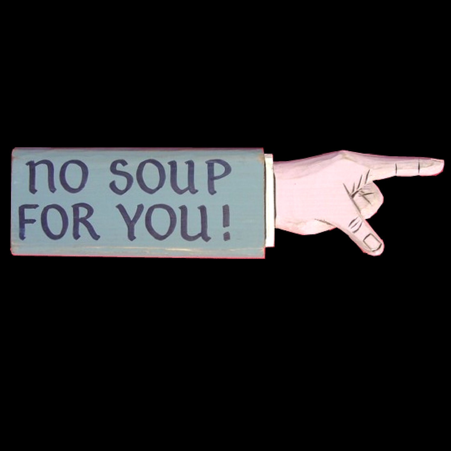 Seinfeld Soup Nazi No Soup for You Pointing Hand