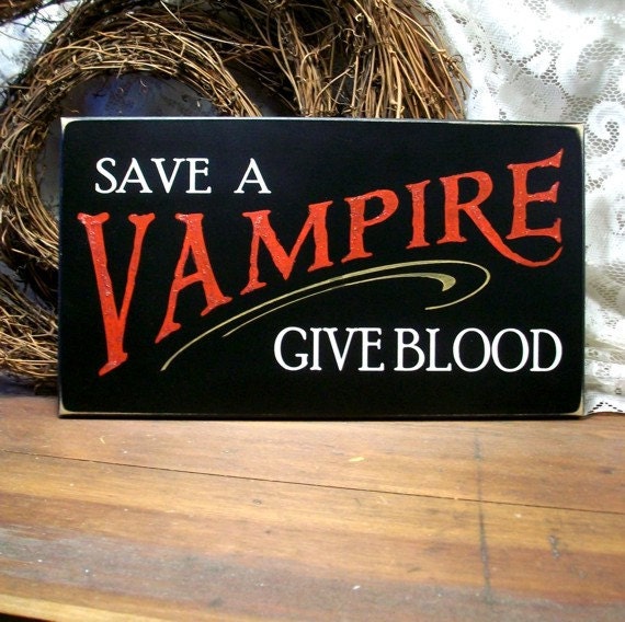 Save a Vampire Sign Wood Funny Wall Plaque Give Blood