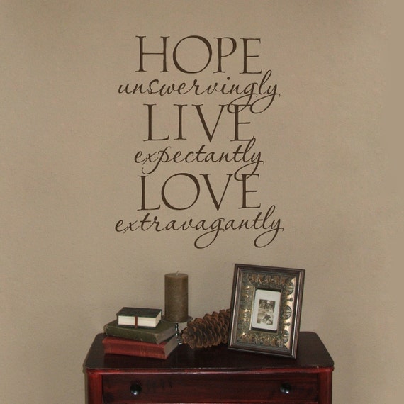 Items similar to HOPE unswervingly, LIVE expectantly, LOVE ...