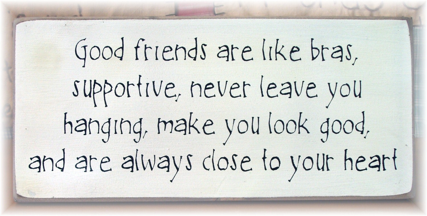 Bra Friendship Quote