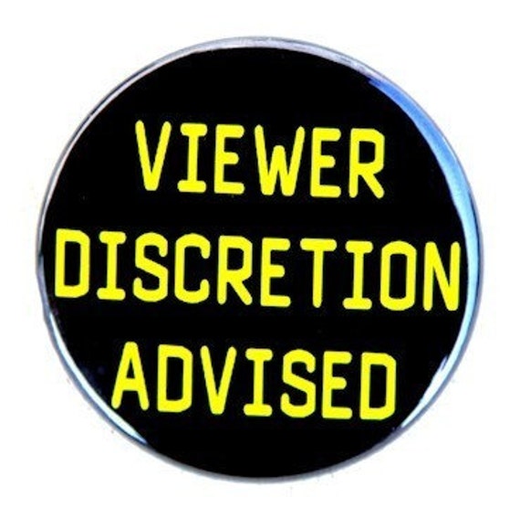 Viewer Discretion Advised Button Pinback Badge 1 1/2 inch