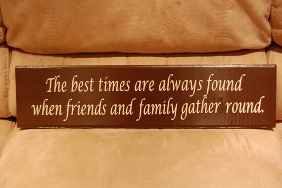 Items similar to The Best Of Times Are Always Found When Friends And ...