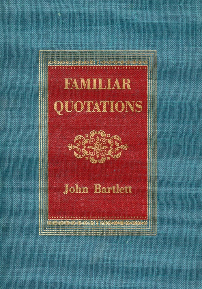 Familiar Quotations by John Bartlett Centennial Edition 1955