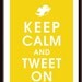 KEEP CALM AND TWEET ON 13x19 Poster CANARY YELLOW by KeepCalmShop