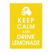 Keep Calm and Drink Lemonade 5x7 PrintColor Canary Yellow