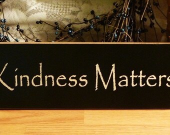 Kindness Matters Painted Wood Sign