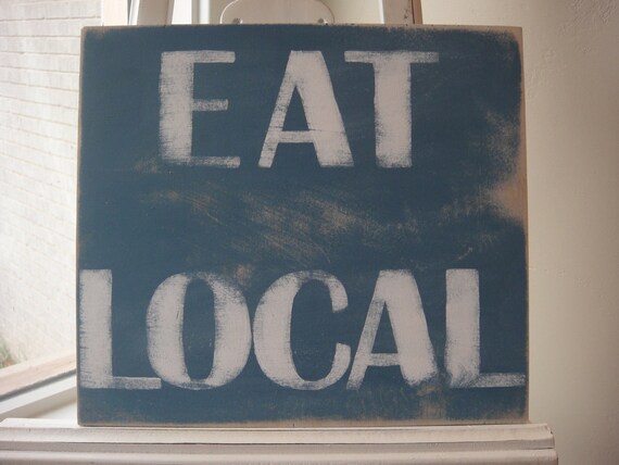 Items similar to Handpainted Wooden Sign Shabby Chic EAT LOCAL Blue ...