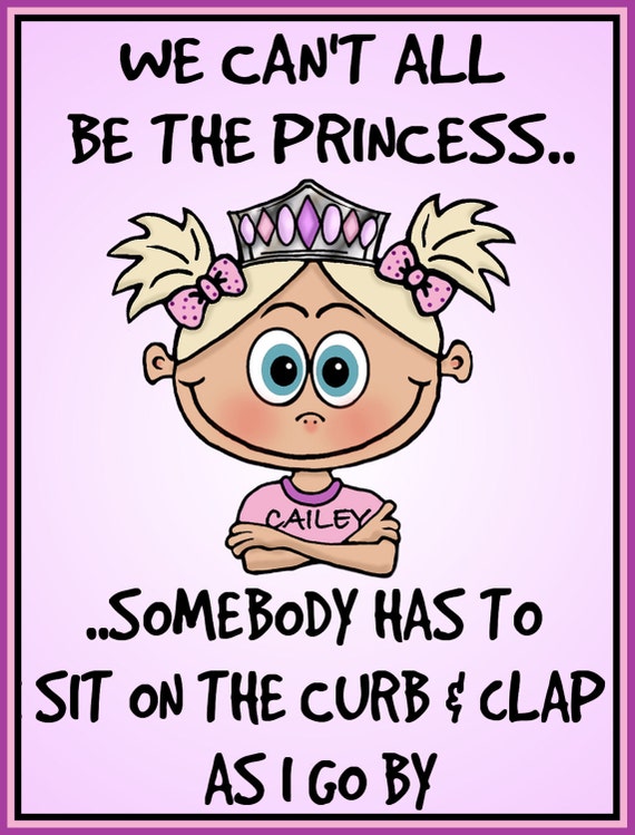 Custom Personalized Cute Funny PRINCESS Humor by togs4sprogs