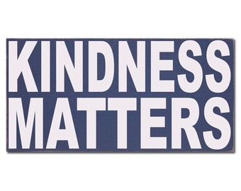 Kindness Matters Box Sign