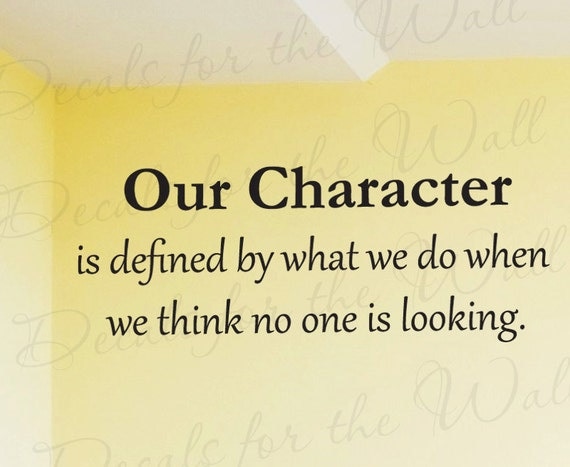 Our Character What We Do When No One Looking Inspirational