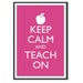 Teaching Poster Keep Calm and Carry On Poster Keep Calm
