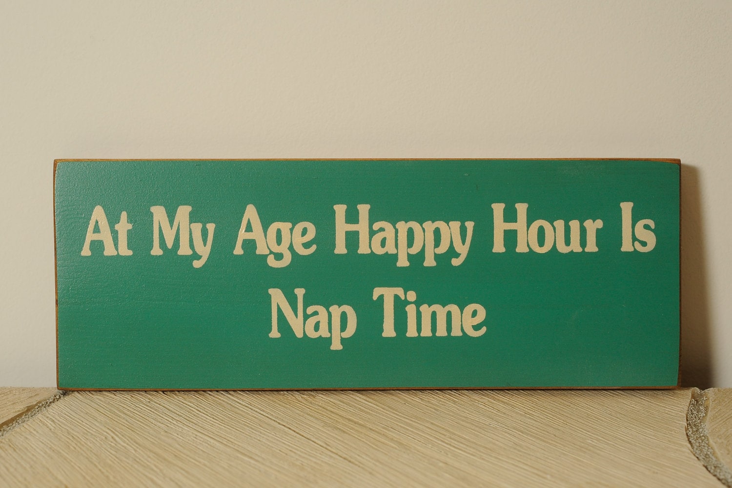 At My Age Happy Hour Is Nap Time Sign by englertandenglert on Etsy