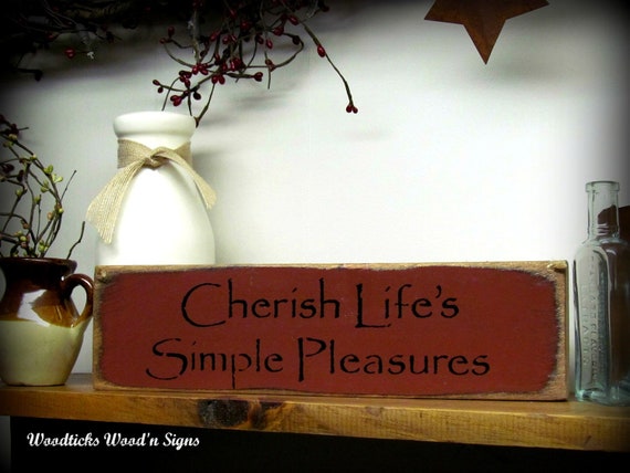 Wooden Sign Cherish Life's Simple Pleasures by Woodticks on Etsy