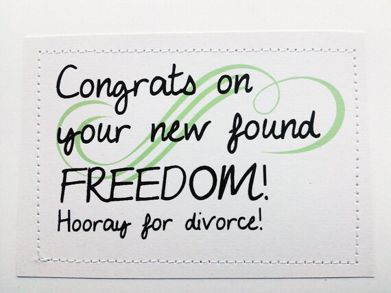 Divorce card. Congrats on your new found freedom. by sewdandee