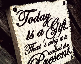 Today Is A Gift Burlap Wood Block Sign Plaque