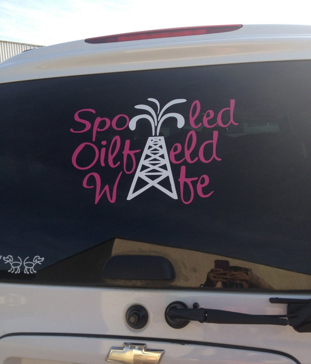 Spoiled Oilfield Wife Decal 2.