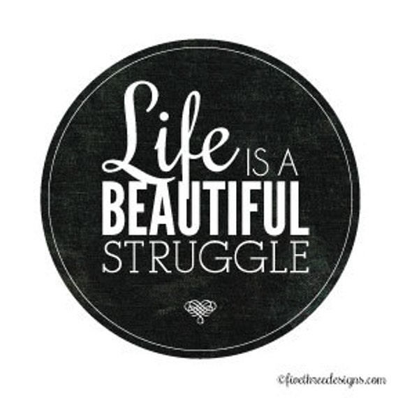 Life Is A Beautiful Struggle with Textured Background