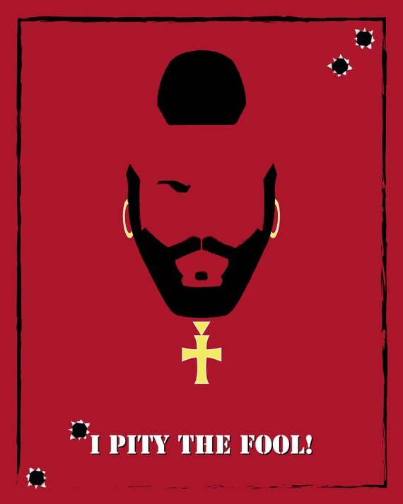 Items similar to Mr. T "I Pity the Fool" limited edition print on Etsy