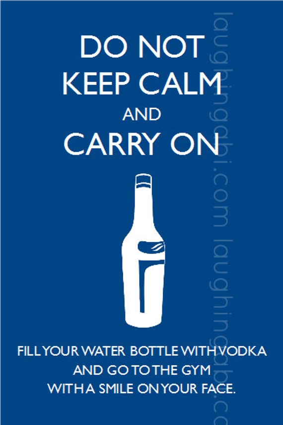 Items similar to Do not keep calm and carry on. Fill your water bottle ...
