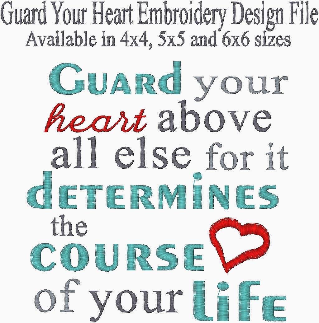 GUARD YOUR HEART Above All Else for it determines the course