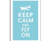 Items similar to Keep Calm and Fly On (plane) 13x19 Print (featured in ...