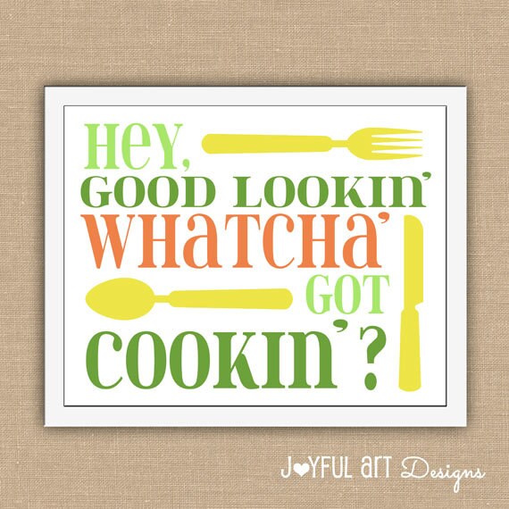 Hey Good Lookin' Whatcha Got Cookin' PRINTABLE.