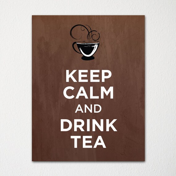 Keep Calm and Drink Tea Fine Art Print Choice of Color