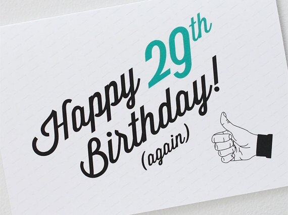 Happy 29th Bday Again by IllKnowItWhenISeeIt on Etsy