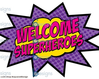 Welcome Superheroes Sign 8x10 PRINTED