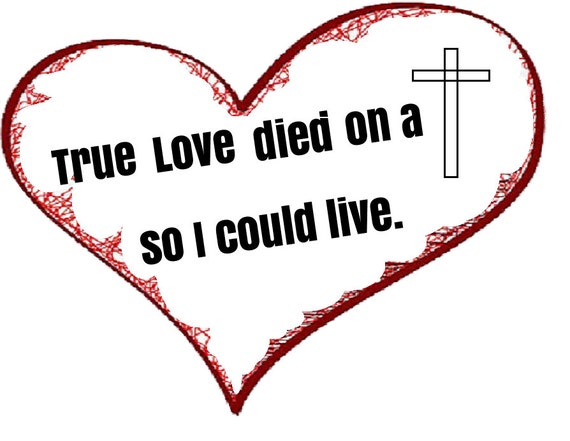 True Love Died on a Cross Iron On Transfer Jesus Christian