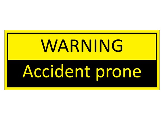 WARNING Accident prone bumper sticker