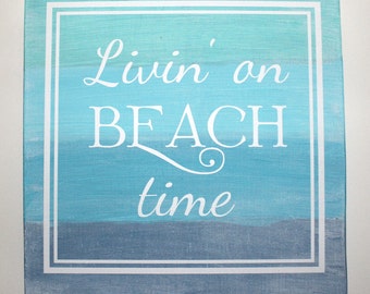 Handmade Wooden Beach Plaque "Livin' On Beach Time"