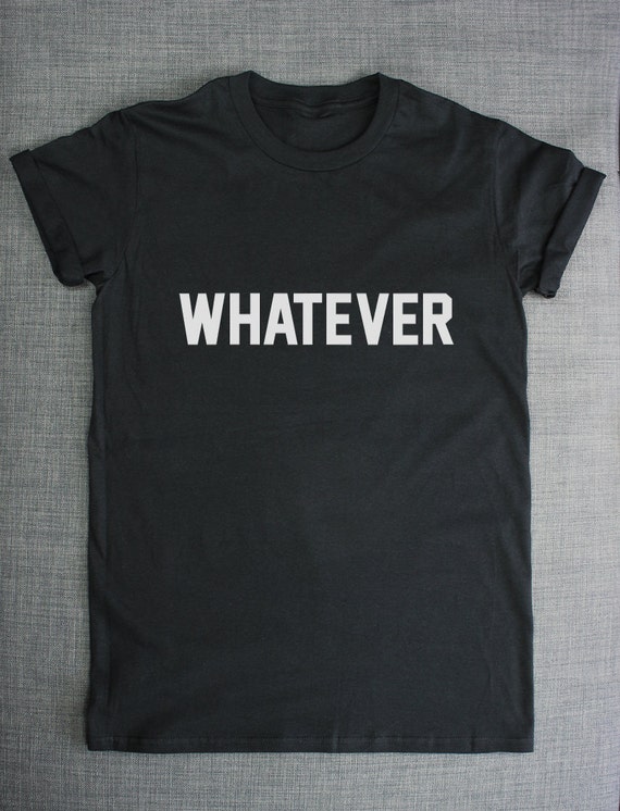 Whatever T-Shirt Attitude Funny Hipster by ResilienceStreetwear