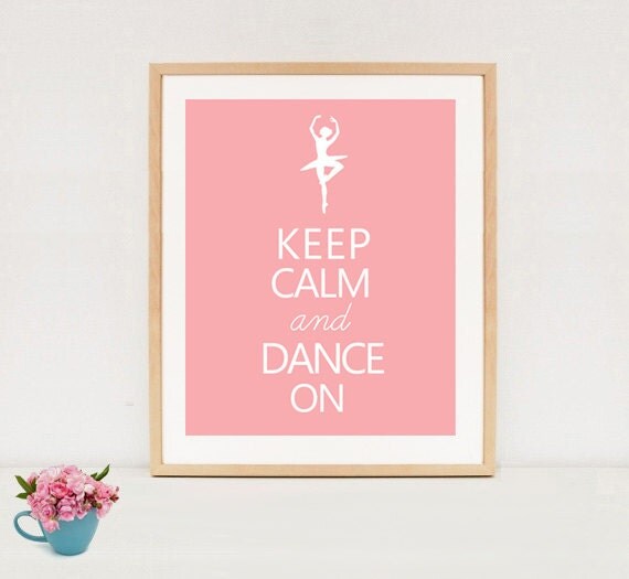 Keep calm and dance on printable poster Girls ballet quote