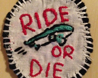 Skateboard- RIDE OR DIE Patch