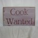 Cook Wanted Kitchen Sign Rustic Style Great Sign for the