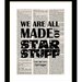 Carl Sagan Quote We Are All Made Of Star Stuff Science