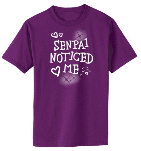 Senpai Noticed Me T Shirt Funny Anime Meme By Gesshokudesigns