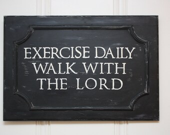 Exercise Daily Walk With The Lord. Distressed wooden Christian sign ...