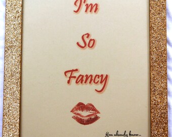 Framed I'm So Fancy Quote - Frame Included!