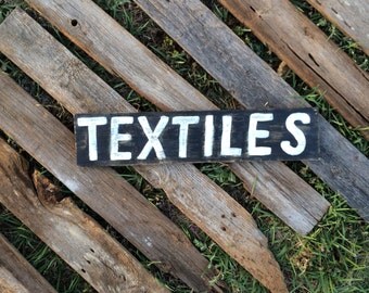 Proven Quality - Rustic style "Textiles" sign using recycled / salvaged ...