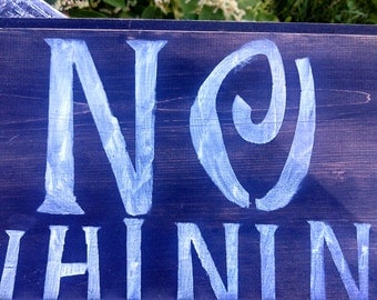 no whining black and white recycled sign
