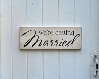 We're Getting Married Wedding Sign