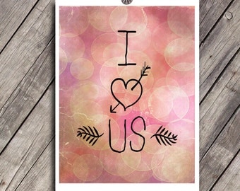 I love us art print Typographic poster 8x10 Instant download ...