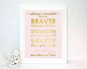 Printable Poster, Pink, Gold, Always remember, you are braver than you ...