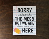 Items similar to Classroom Art - Sorry about the mess, but we are ...