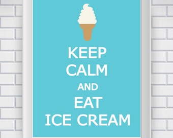 Keep Calm and Eat Ice Cream Typography Printable, Ice Cream Art Wall ...