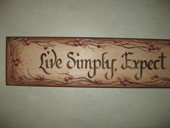 Wooden Plaque..Live Simply Expect Little Give