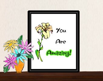 You Are Amazing , INSTANT DOWNLOAD, Printable Art, Digital ,Home decor ...
